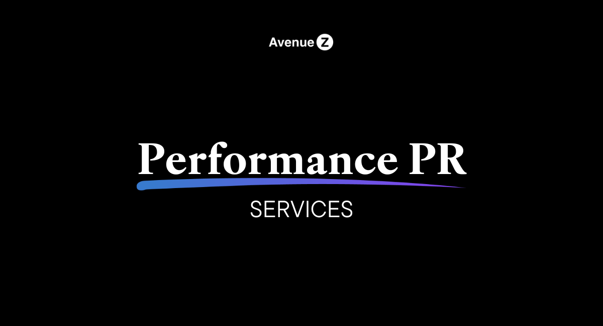 Elevate Your Brand with Performance PR - Avenue Z
