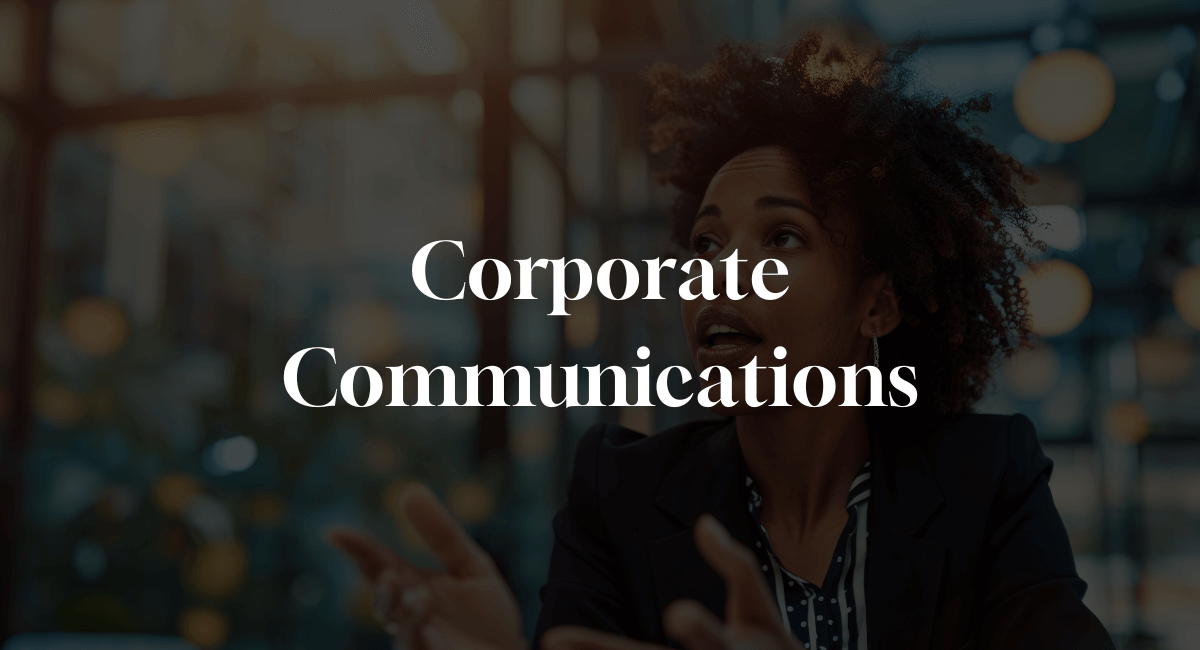 Corporate Communications Services - Aligned Messaging Across Stakeholders